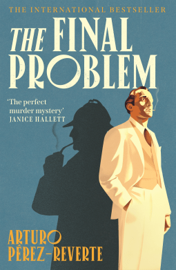 The Final Problem by Arturo Pérez-Reverte – #ReadIndies – She Reads Novels